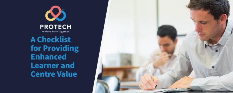 Protech | A Checklist for Providing Enhanced Learner and Centre Value